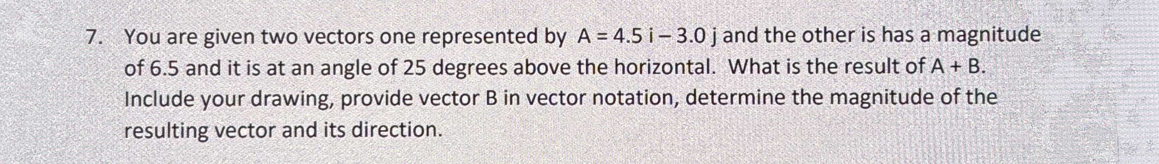 Solved You are given two vectors one represented by | Chegg.com