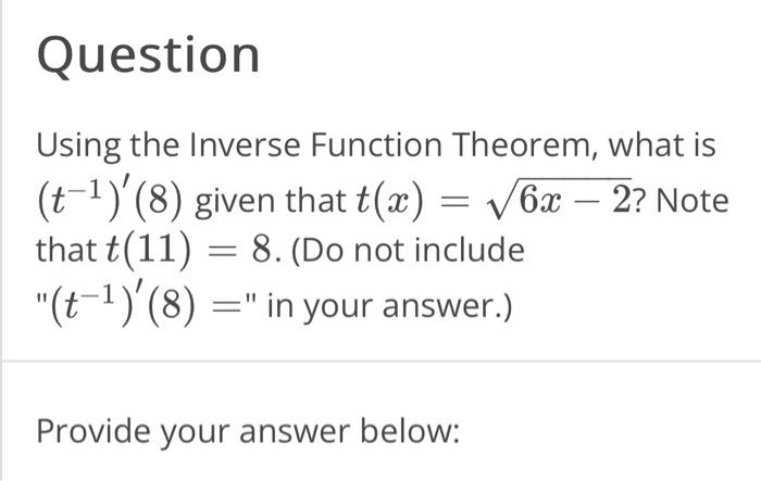 Solved Using the Inverse Function Theorem, what is (t−1)′(8) | Chegg.com