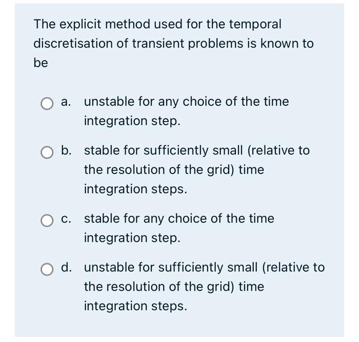 Solved The explicit method used for the temporal | Chegg.com