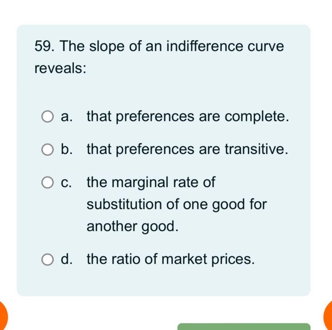 Solved The slope of an indifference curve reveals:a. ﻿that | Chegg.com