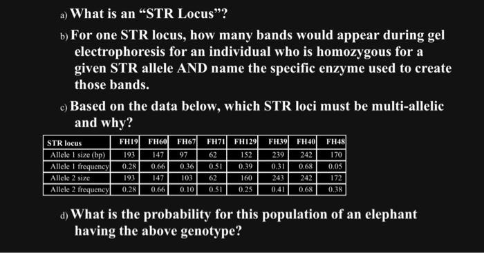Solved a) What is an "STR Locus"? b) For one STR locus, how | Chegg.com