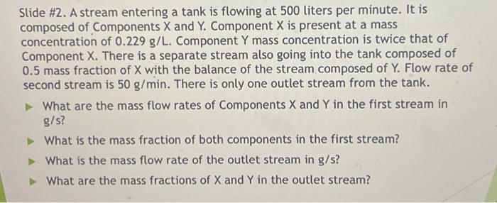 Solved Slide \#2. A stream entering a tank is flowing at 500 | Chegg.com