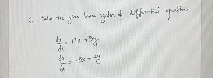 Solved 6. Solve the given linear system of differential | Chegg.com