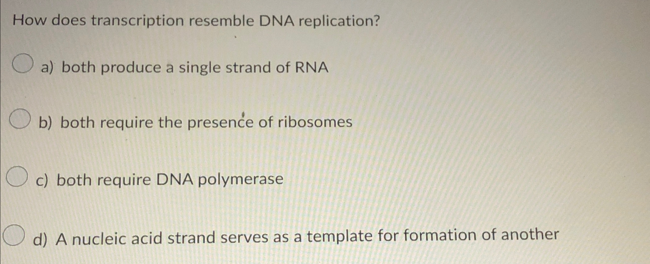 Solved How does transcription resemble DNA replication?a) | Chegg.com
