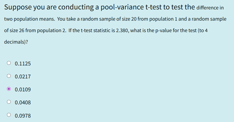 Solved Suppose you are conducting a pool-variance t-test to | Chegg.com