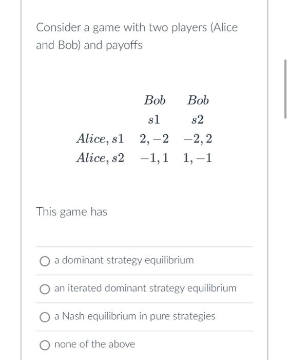 Solved Consider a game with two players (Alice and Bob) and | Chegg.com
