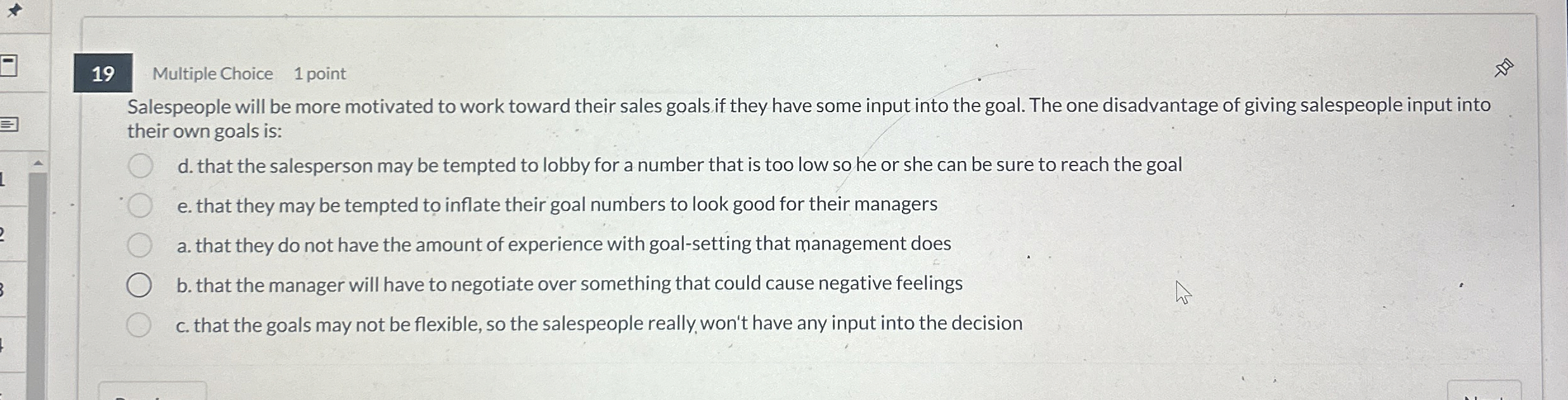 Solved 19Multiple Choice1 ﻿pointSalespeople will be more | Chegg.com