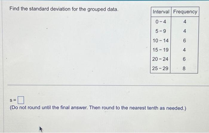 Solved Find the standard deviation for the grouped data. | Chegg.com