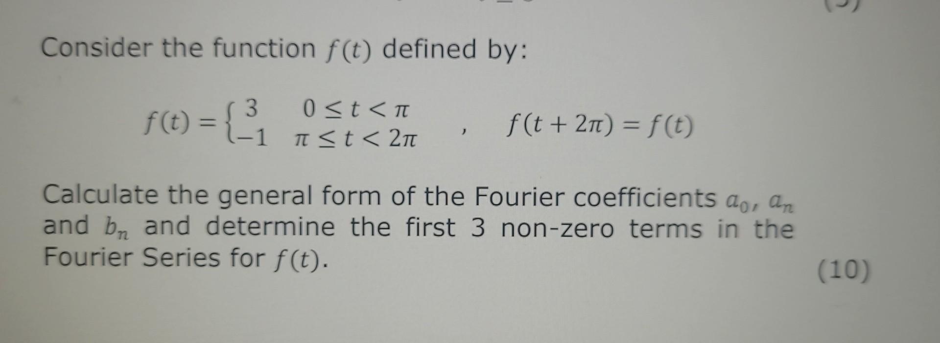 Solved Consider the function f(t) defined by: | Chegg.com