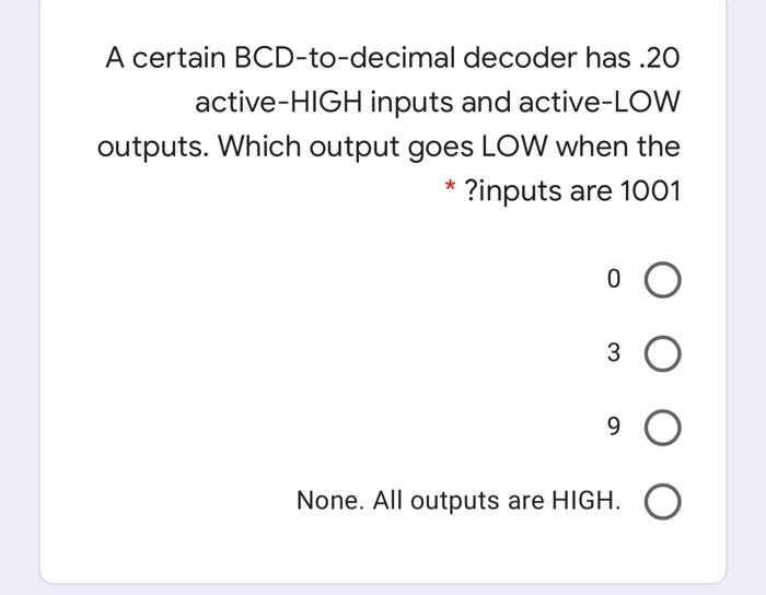 Solved A certain BCD-to-decimal decoder has .20 active-HIGH | Chegg.com