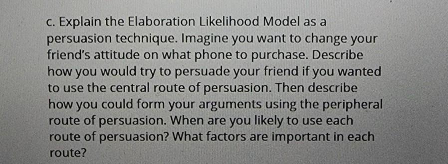 Solved c. Explain the Elaboration Likelihood Model as a | Chegg.com