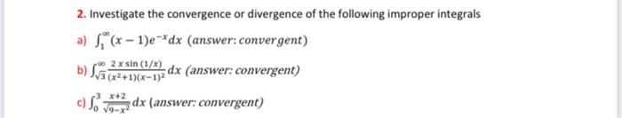 Solved 2. Investigate the convergence or divergence of the | Chegg.com
