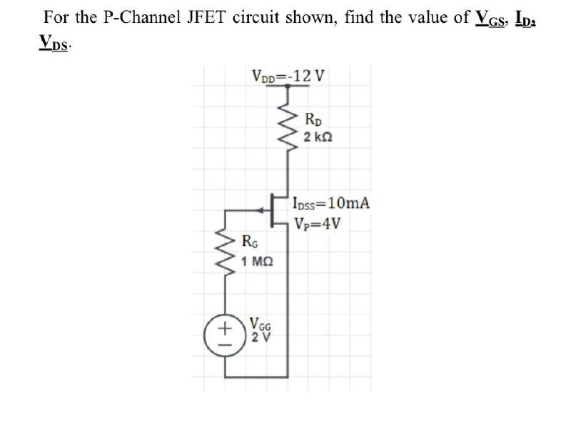 Solved For the P-Channel JFET circuit shown, find the value | Chegg.com