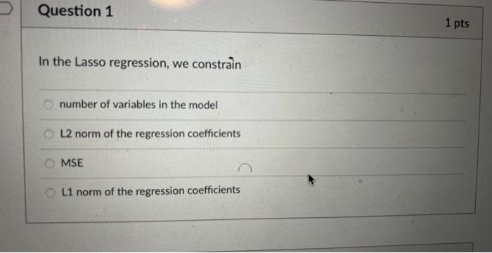 Solved In the Lasso regression, we constrain number of | Chegg.com