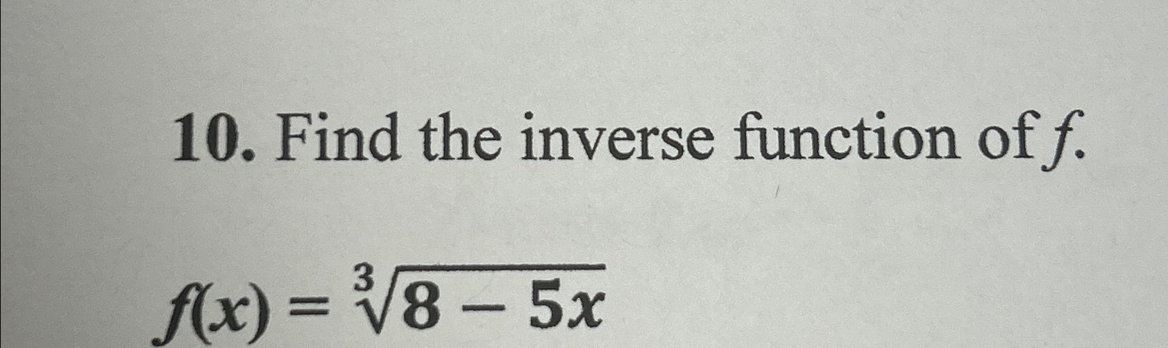 Solved Find the inverse function of f.f(x)=8-5x3 | Chegg.com