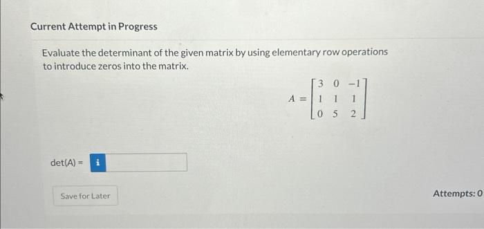 Solved Evaluate the determinant of the given matrix by using | Chegg.com