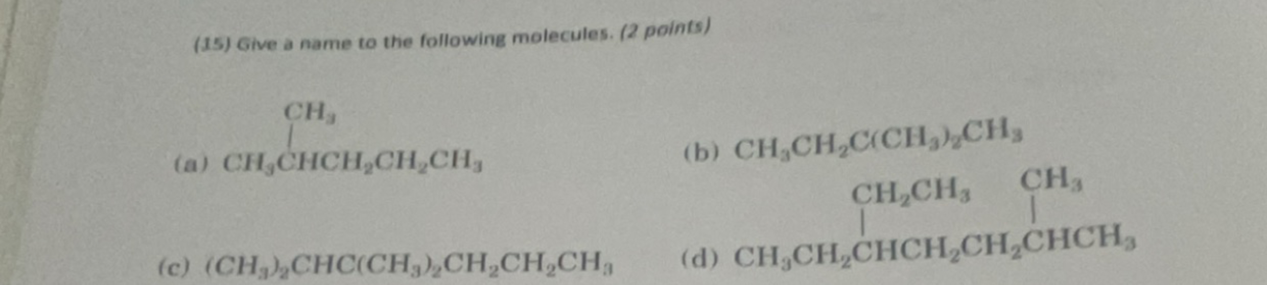 Solved (15) ﻿Give a name to the following molecules. (2 | Chegg.com