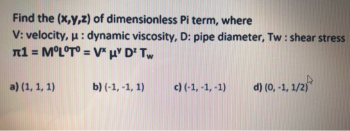 Solved Find the (x,y,z) of dimensionless Pi term, where V: | Chegg.com