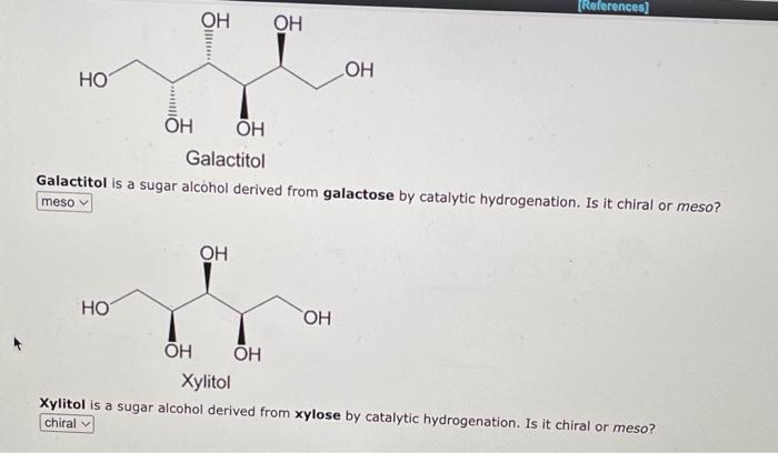 Solved (References) ОН он ОН НО ОН ОН Galactitol Galactitol | Chegg.com