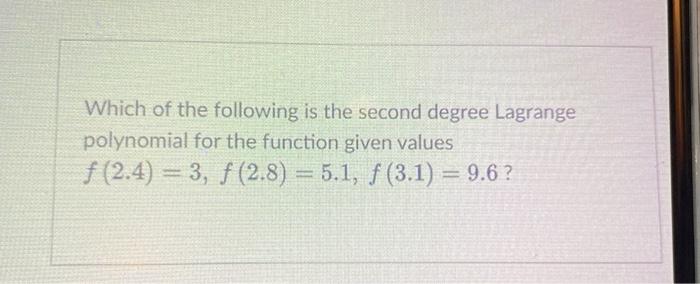 Solved Which of the following is the second degree Lagrange | Chegg.com