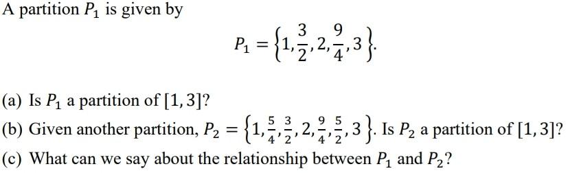 Solved A partition P1 is given by P1={1,23,2,49,3} (a) Is P1 | Chegg.com