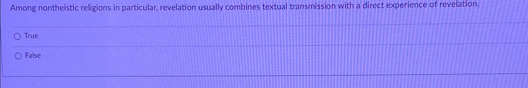 Solved Among nontheistic religions in particular, revelation | Chegg.com