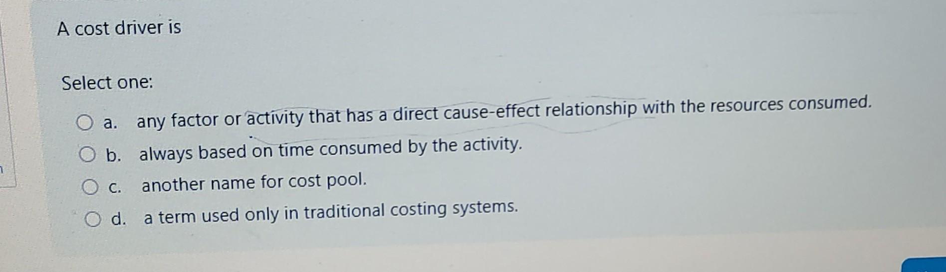Solved Select one: a. any factor or activity that has a | Chegg.com