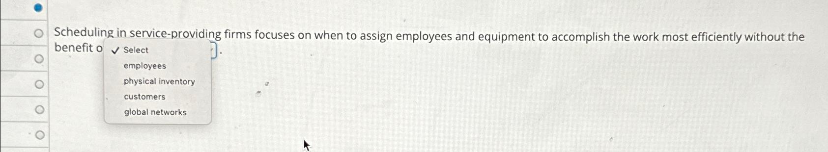 Solved Scheduling in service-providing firms focuses on when | Chegg.com
