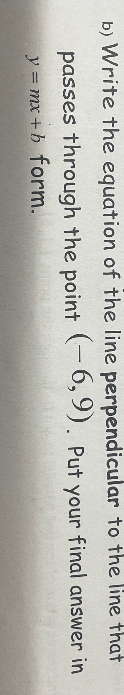 Solved b) ﻿Write the equation of the line perpendicular to | Chegg.com