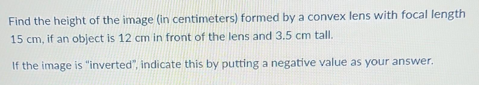 Solved Find the height of the image (in centimeters) formed | Chegg.com