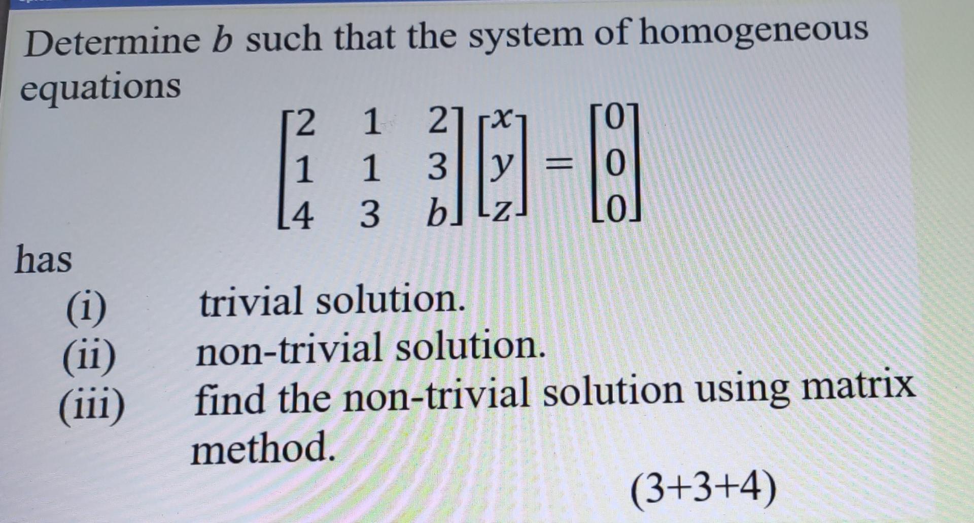 Solved Determine b such that the system of homogeneous | Chegg.com