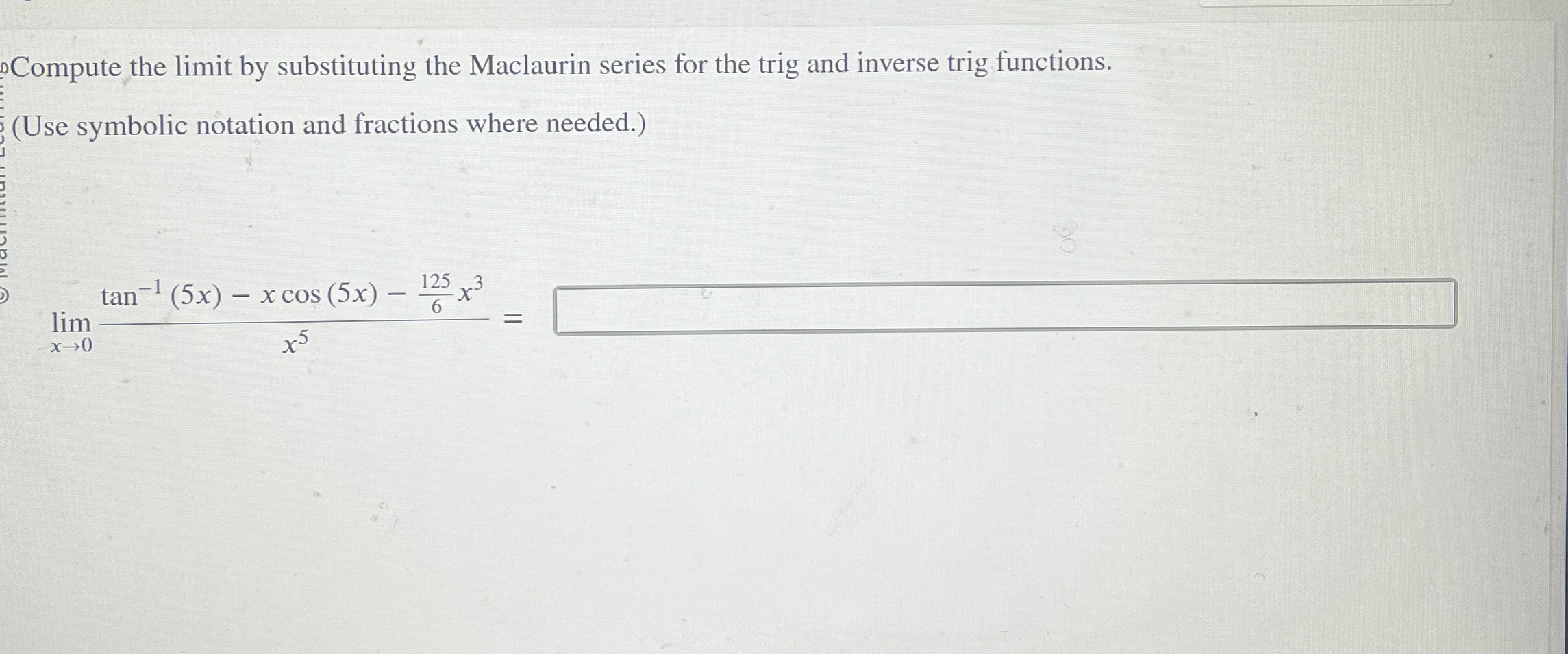 Solved ° ﻿Compute the limit by substituting the Maclaurin | Chegg.com