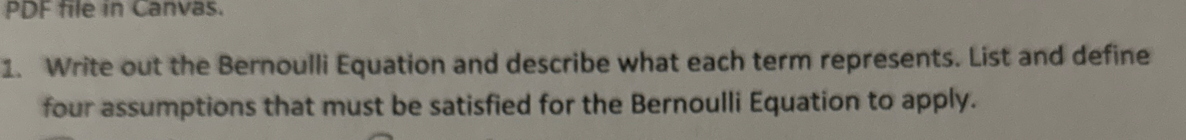 Solved Write out the Bernoulli Equation and describe what | Chegg.com