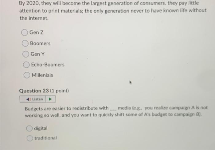 Solved By 2020 , they will become the largest generation of | Chegg.com