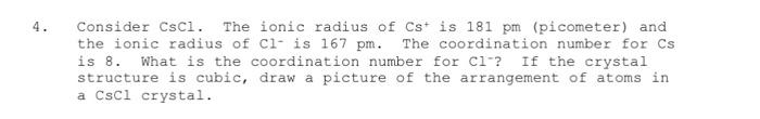 Solved Consider CsCl. The ionic radius of Cs+is 181pm | Chegg.com