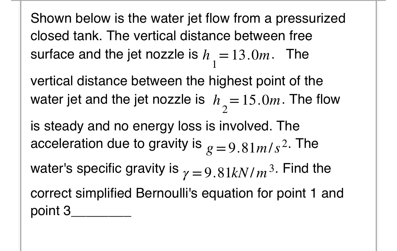 Solved Shown below is the water jet flow from a pressurized | Chegg.com