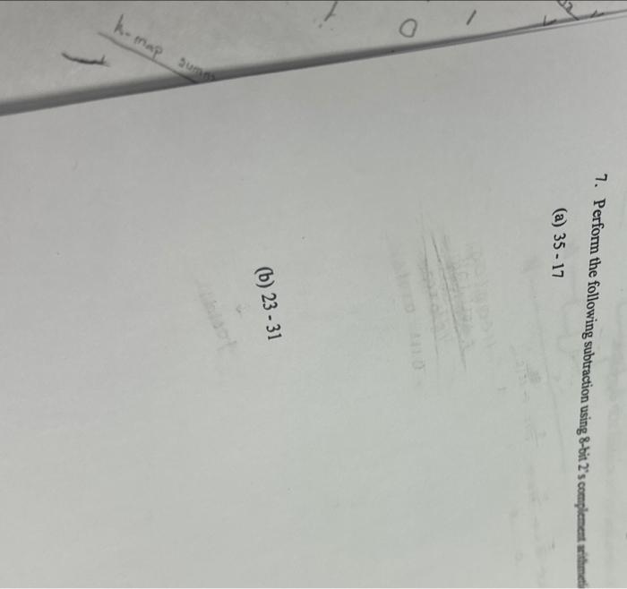 Solved 7. Perform the following subtraction using \&-bit 2 | Chegg.com