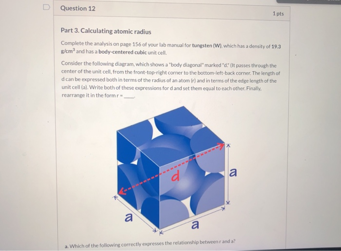 Solved Question 12 1 pts Part 3. Calculating atomic radius | Chegg.com