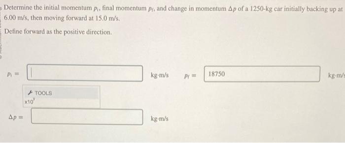 Solved Determine the initial momentum p1, final momentum p1, | Chegg.com