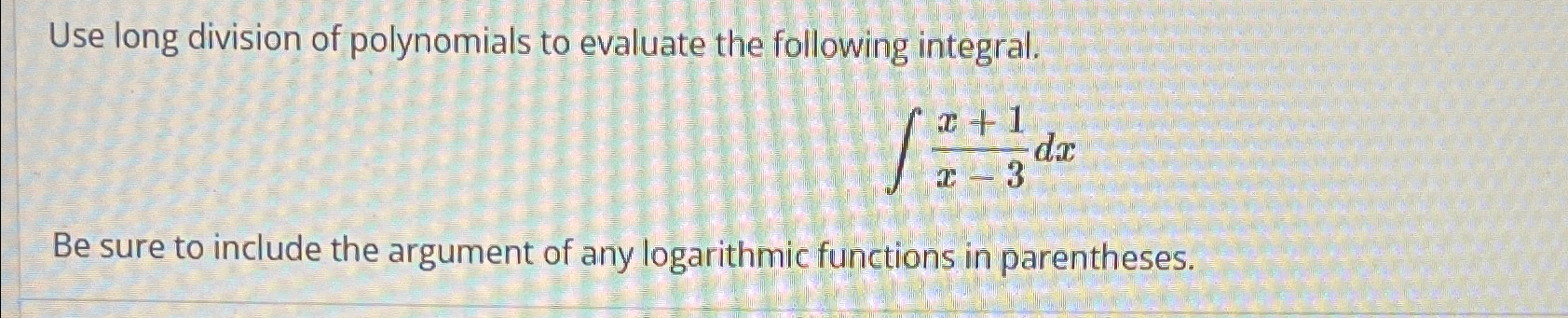 Solved Use long division of polynomials to evaluate the | Chegg.com