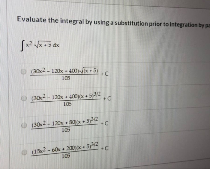 Solved Evaluate the integral by using a substitution prior | Chegg.com