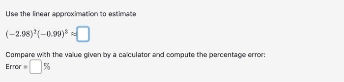 Solved Use the linear approximation to estimate | Chegg.com