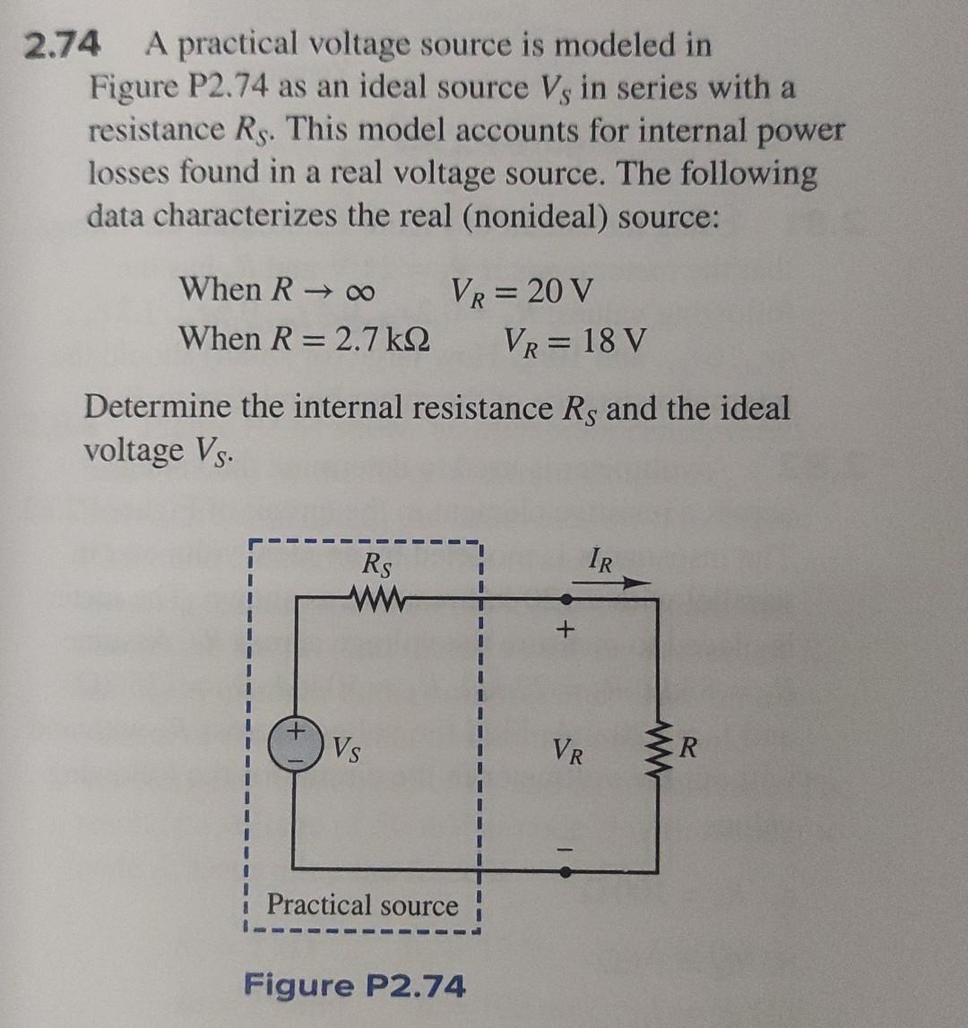 Solved 2.74 A practical voltage source is modeled in Figure | Chegg.com