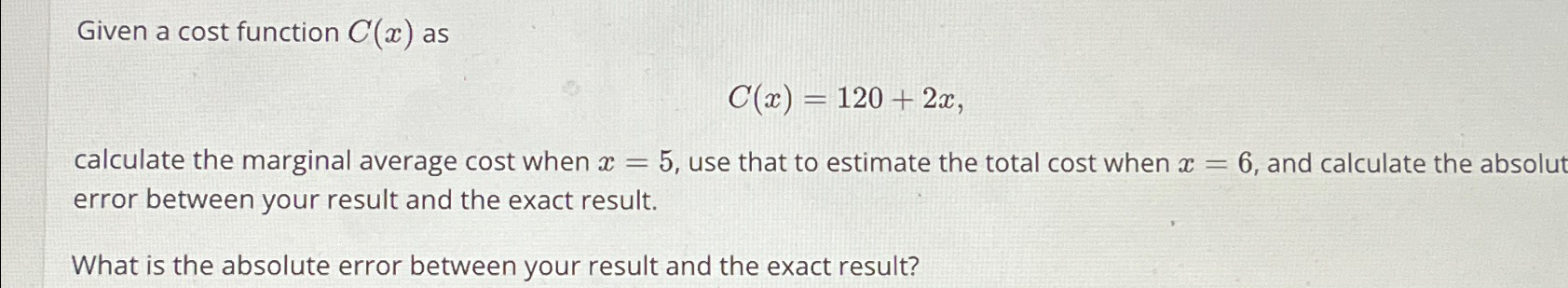 Solved Given a cost function C(x) ﻿asC(x)=120+2xcalculate | Chegg.com