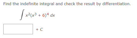 Solved Find the indefinite integral and check the result by | Chegg.com