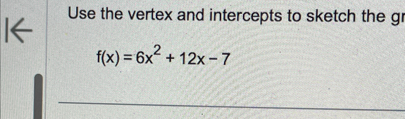Solved Use the vertex and intercepts to sketch the | Chegg.com
