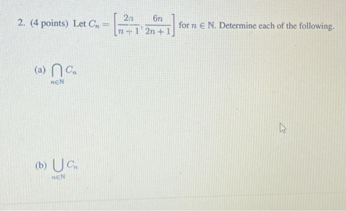 Solved 2. (4 points) Let CH = 2n 6n n-1'2n + 1 for n E N. | Chegg.com