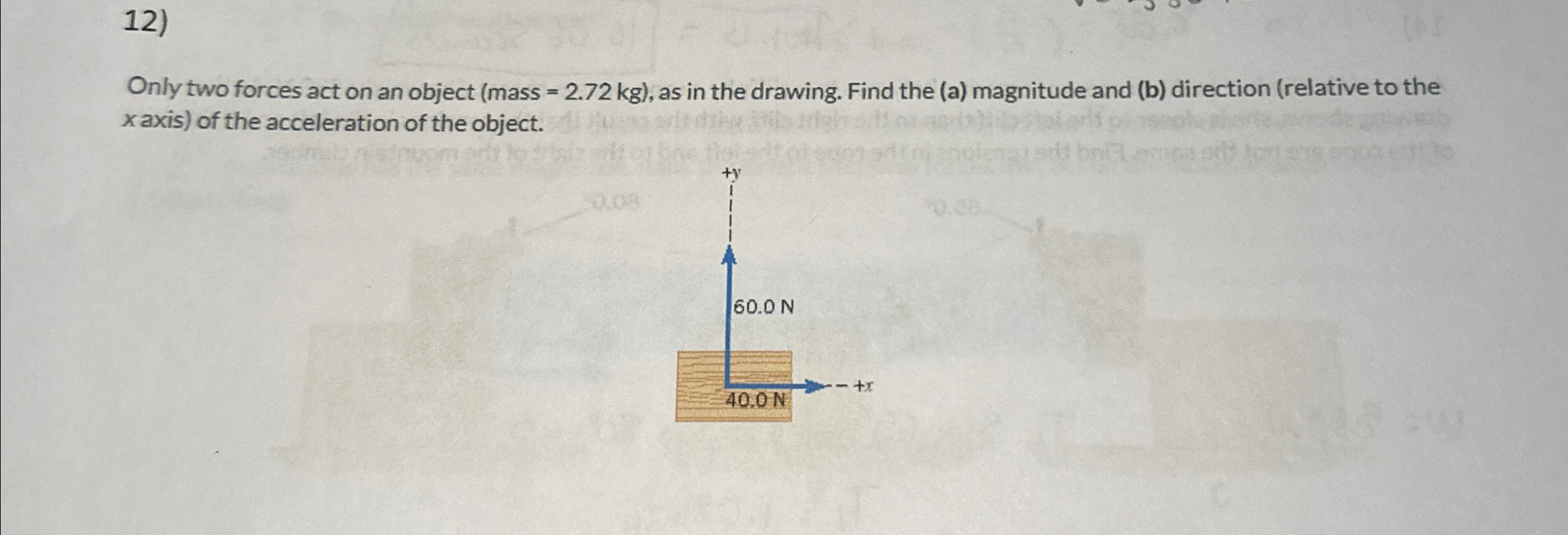 Solved Only Two Forces Act On An Object Mass 2 72kg ﻿as
