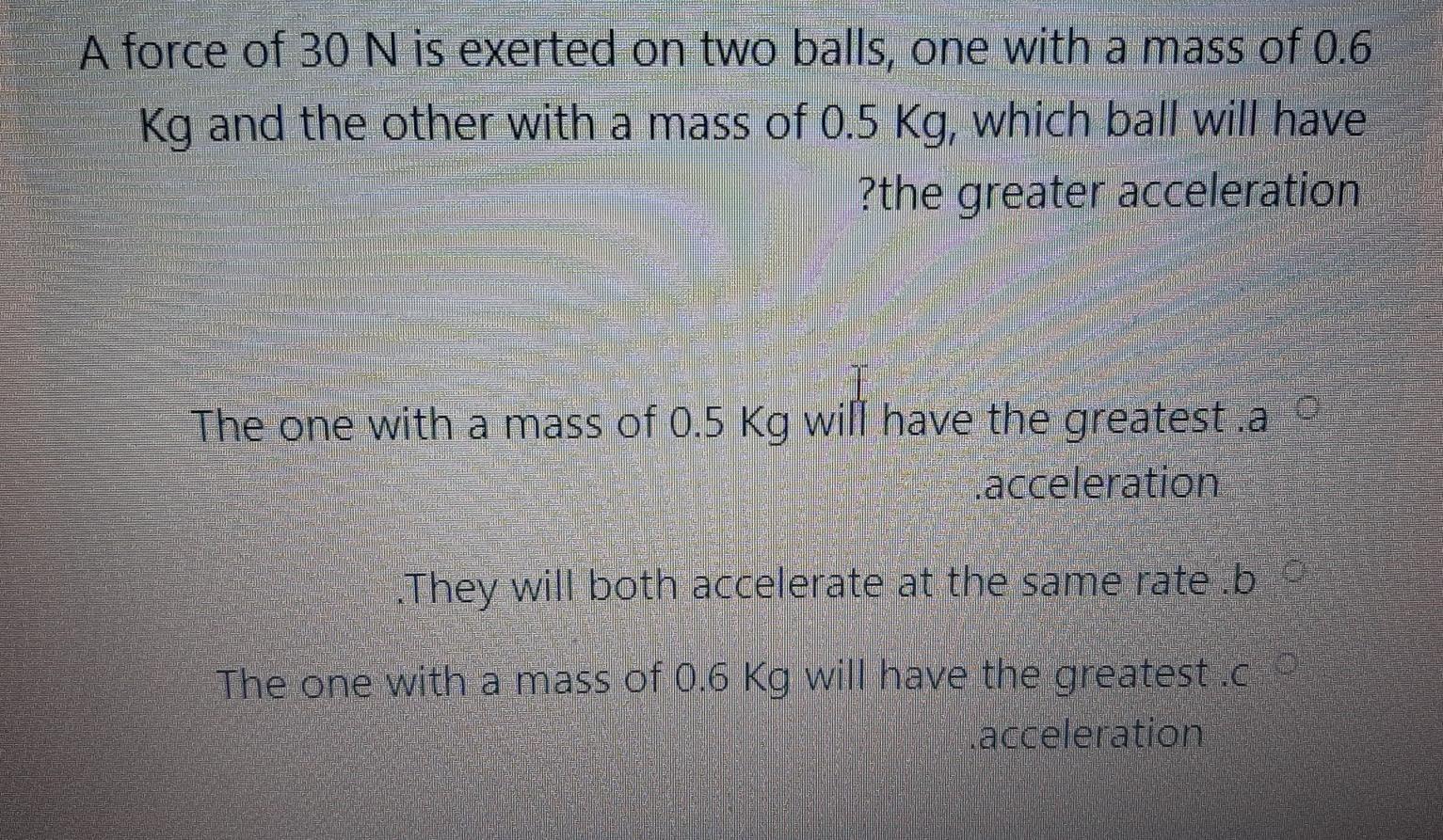 Solved A force of 30 N is exerted on two balls, one with a | Chegg.com