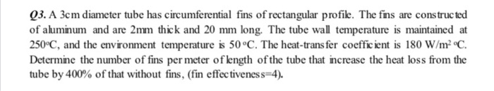 Solved Q3. A 3cm diameter tube has circumferential fins of | Chegg.com